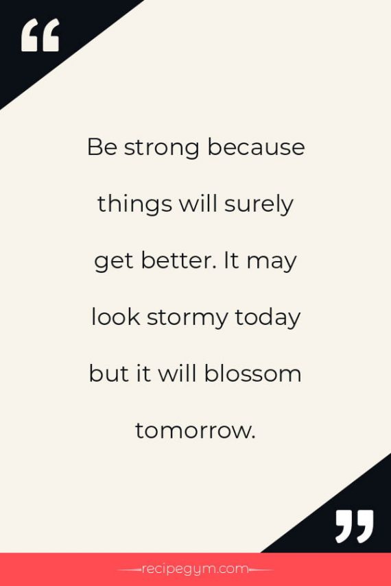 95 Staying Strong Sayings and Quotes in Difficult Times - Recipe Gym
